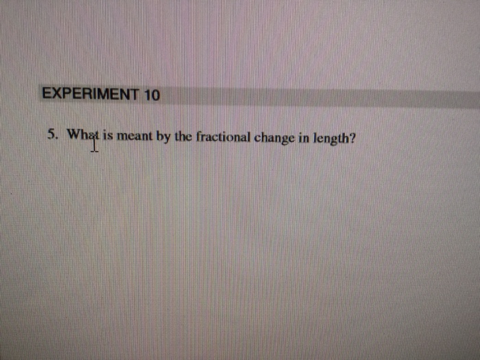 Solved EXPERIMENT 10 5. What is meant by the fractional | Chegg.com