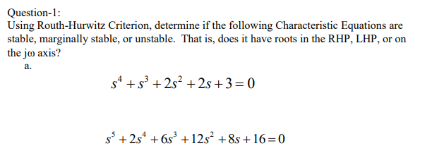 Solved Question-1: Using Routh-Hurwitz Criterion, determine | Chegg.com