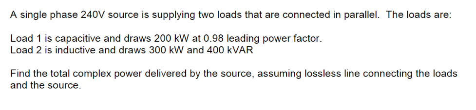 Solved A single phase 240V source is supplying two loads | Chegg.com