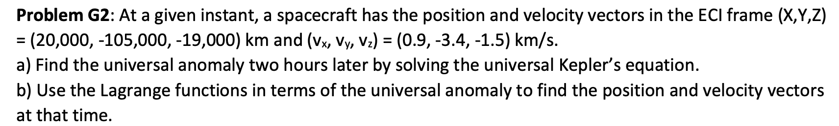 Solved Problem G2: At a given instant, a spacecraft has the | Chegg.com