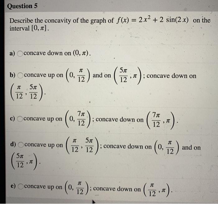 Solved Question 5 Describe the concavity of the graph of | Chegg.com