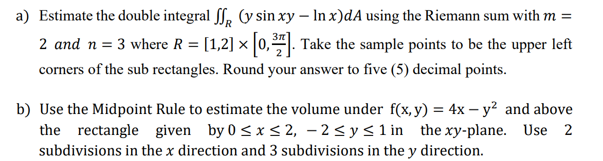 [Solved]: a) Estimate the double integral ( iint_{R}(y
