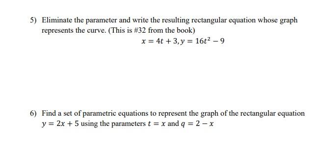 Solved 5) Eliminate the parameter and write the resulting | Chegg.com