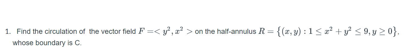 Solved 1. Find the circulation of the vector field F= on the | Chegg.com