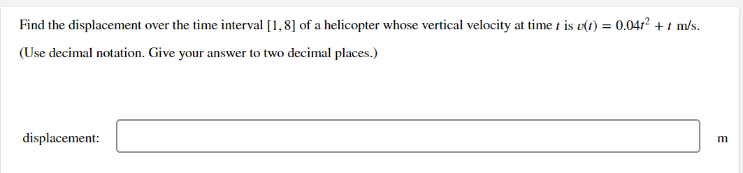 Solved Find the displacement over the time interval [1,8] of | Chegg.com