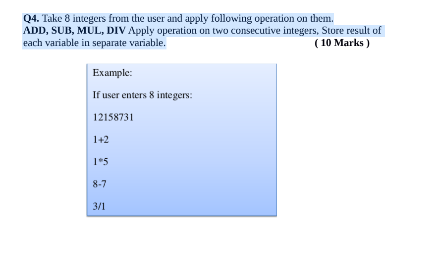 Q4. Take 8 integers from the user and apply following | Chegg.com