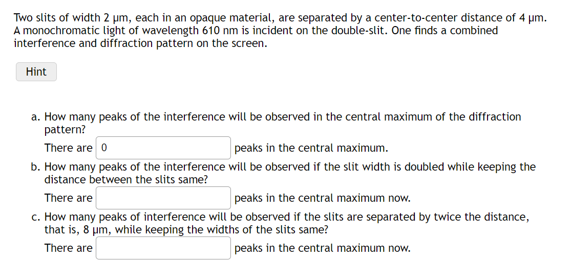 Solved Two slits of width 2 um, each in an opaque material, | Chegg.com