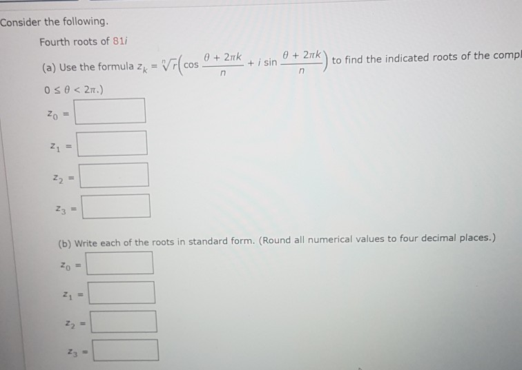Solved Consider the following. Fourth roots of 811 + 2K+ i | Chegg.com