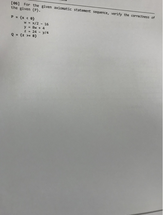 Solved [06] For the given axiomatic statement sequence, | Chegg.com