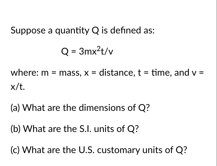 Solved Suppose a quantity Q is defined as: Q = 3mx?t/v | Chegg.com