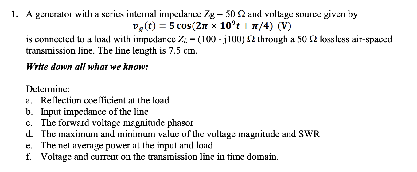 Solved 1. A generator with a series internal impedance Zg = | Chegg.com