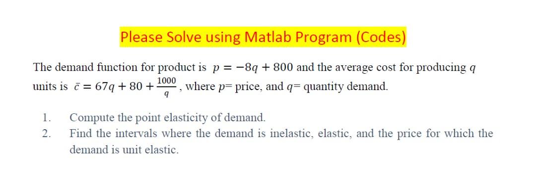 Solved Please Solve using Matlab Program (Codes) The demand | Chegg.com