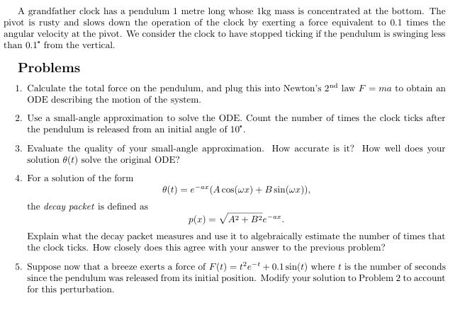 Solved A grandfather clock has a pendulum 1 ﻿metre long | Chegg.com