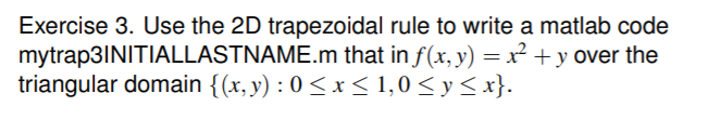 Exercise 3. Use the 2D trapezoidal rule to write a | Chegg.com
