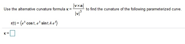 Solved vxa to find the curvature of the following | Chegg.com Solved vxa to find the curvature of the following | Chegg.com
