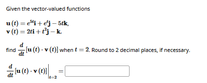 Solved Given the vector-valued functions | Chegg.com