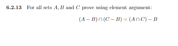 Solved 6.2.13 For all sets A,B and C prove using element | Chegg.com