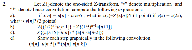 Solved 2. Let Z{}denote the one-sided Z-transform, “,” | Chegg.com