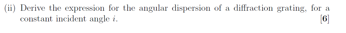 Solved (ii) Derive the expression for the angular dispersion | Chegg.com