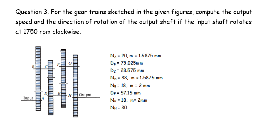 Solved Question 3. For the gear trains sketched in the given | Chegg.com