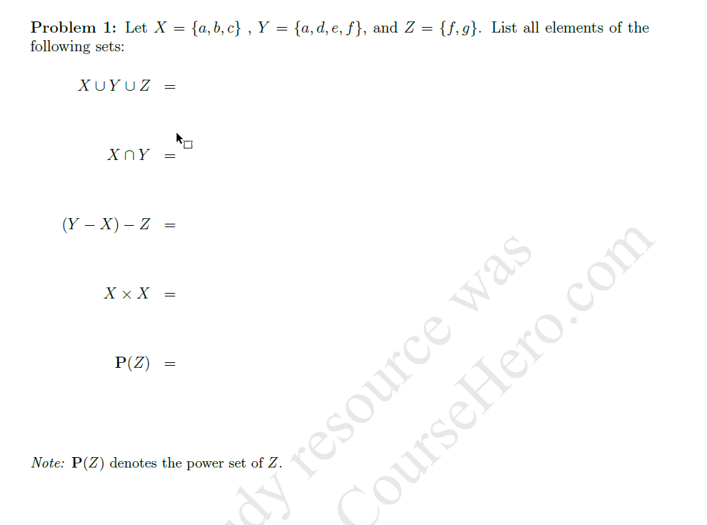 Solved Problem 1: Let X = {a,b,c} , Y = {a, d, e, f}, and Z | Chegg.com