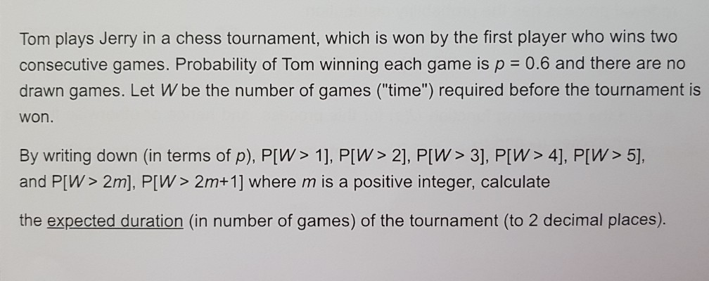 Solved Tom plays Jerry in a chess tournament, which is won | Chegg.com