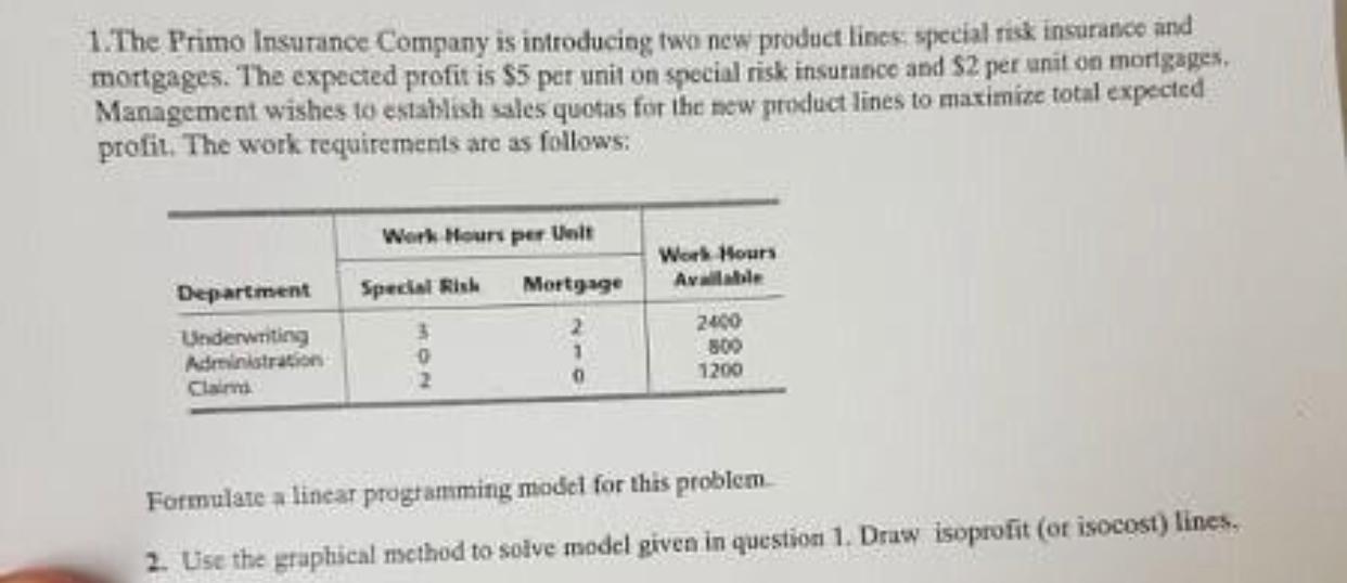 Solved 1. The Primo Insurance Company is introducing two new | Chegg.com