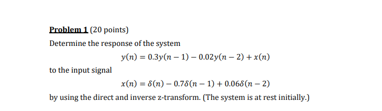 Problem 1 (20 ﻿points)Determine the response of the | Chegg.com