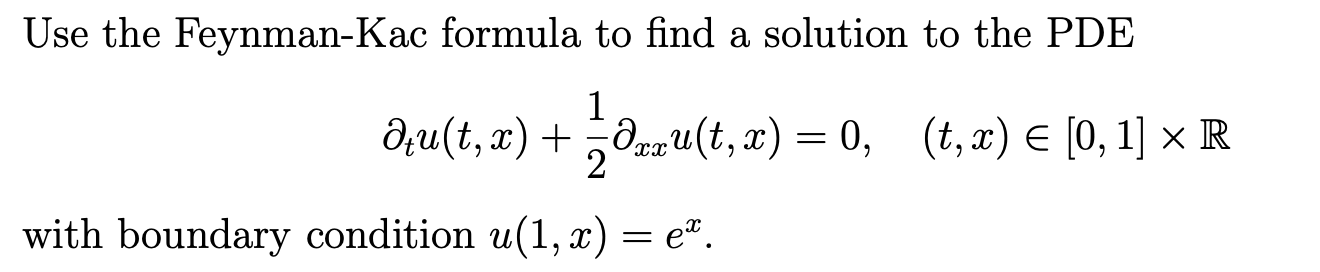 Solved Use the Feynman-Kac formula to find a solution to the | Chegg.com