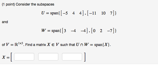 Solved (1 point) Consider the subspaces U = span{ [-5 4 | Chegg.com