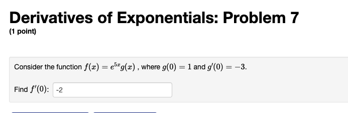 Solved Derivatives of Exponentials: Problem 7 (1 point) | Chegg.com