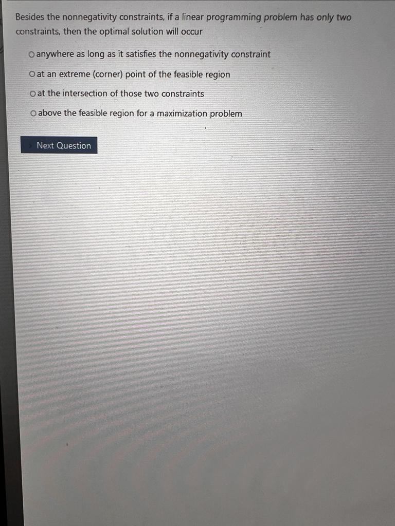 Solved Besides the nonnegativity constraints, if a linear | Chegg.com