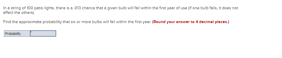 Solved In a string of 100 patio lights, there is a .013 | Chegg.com