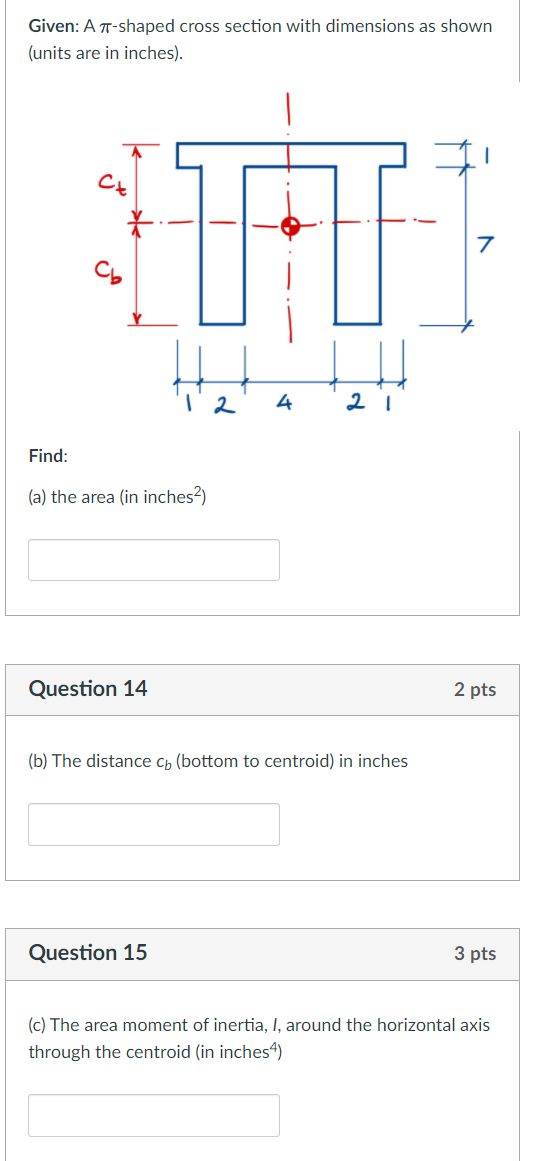 Solved Given: Ar-shaped cross section with dimensions as | Chegg.com
