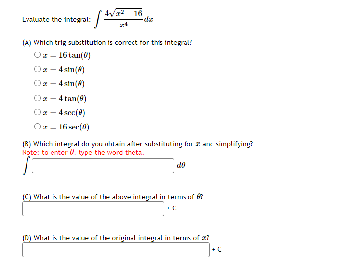 [Solved]: Evaluate the integral: x44x216dx (A) Which trig s