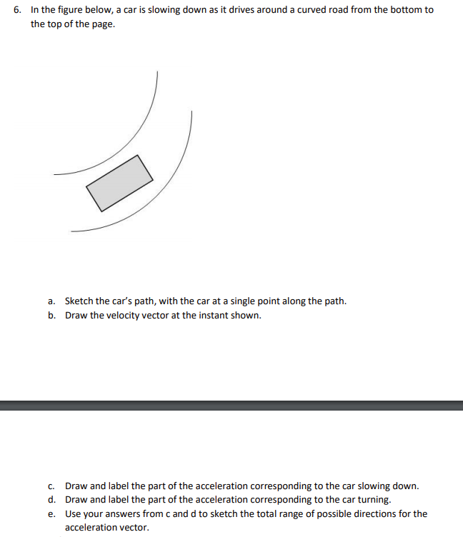 Solved 6. In the figure below, a car is slowing down as it | Chegg.com