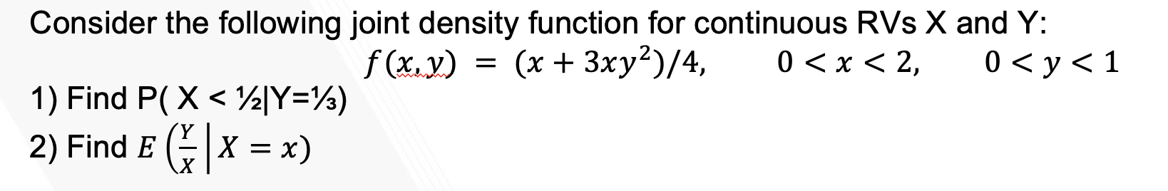 Solved Consider the following joint density function for | Chegg.com