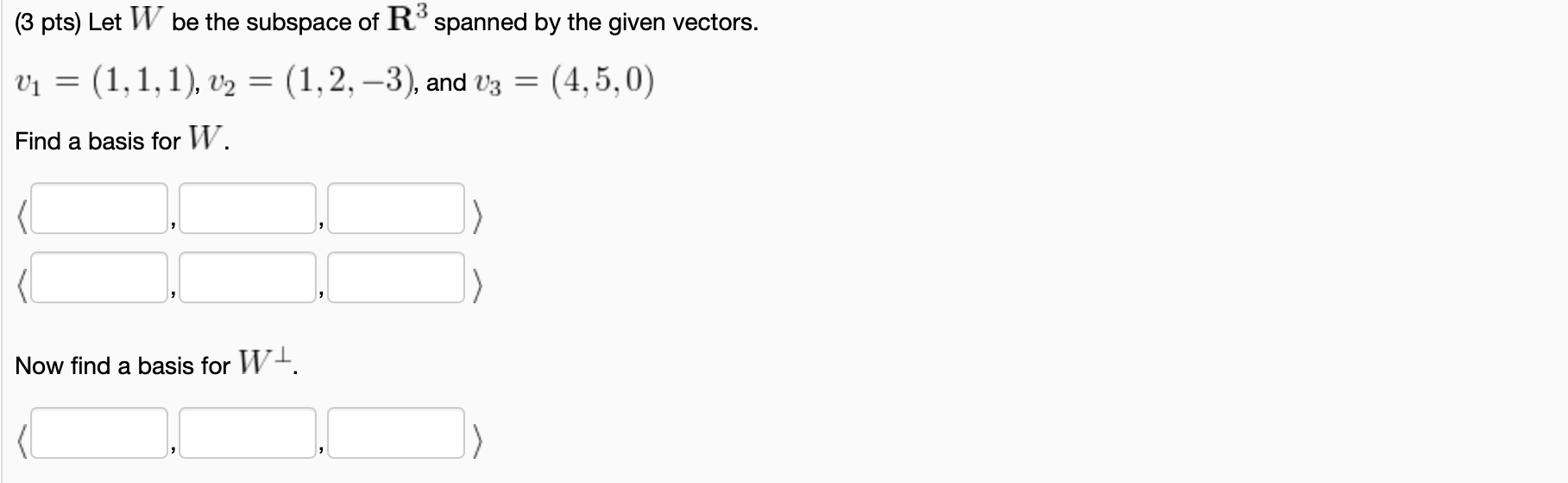 Solved Let W be the subspace of R^3 spanned by the given | Chegg.com