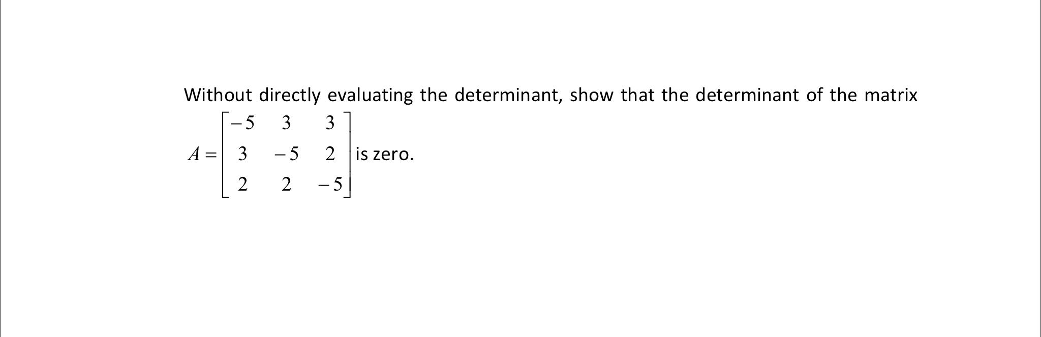 Solved Without directly evaluating the determinant, show | Chegg.com