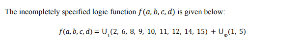 Solved The incompletely specified logic function f(a, b, c, | Chegg.com