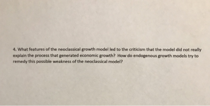 Solved What features of the neoclassical growth model led to | Chegg.com
