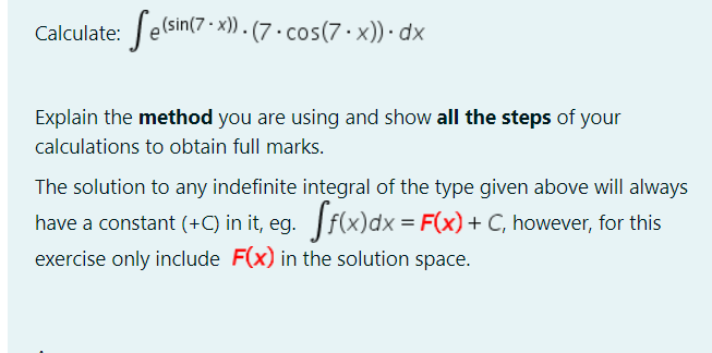 Solved Calculate: ∫e(sin(7⋅x))⋅(7⋅cos(7⋅x))⋅dx Explain the | Chegg.com