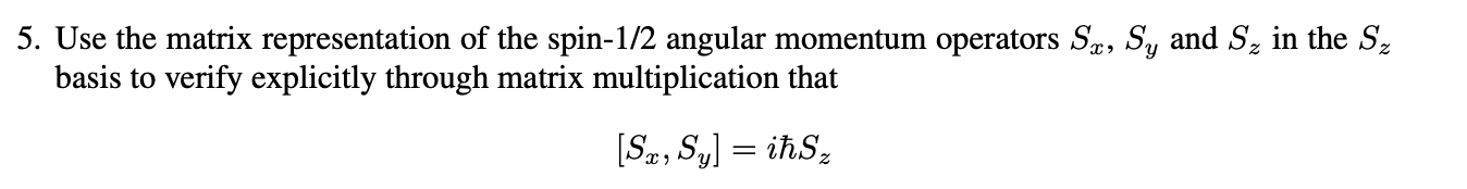 Solved 5. Use the matrix representation of the spin-1/2 | Chegg.com