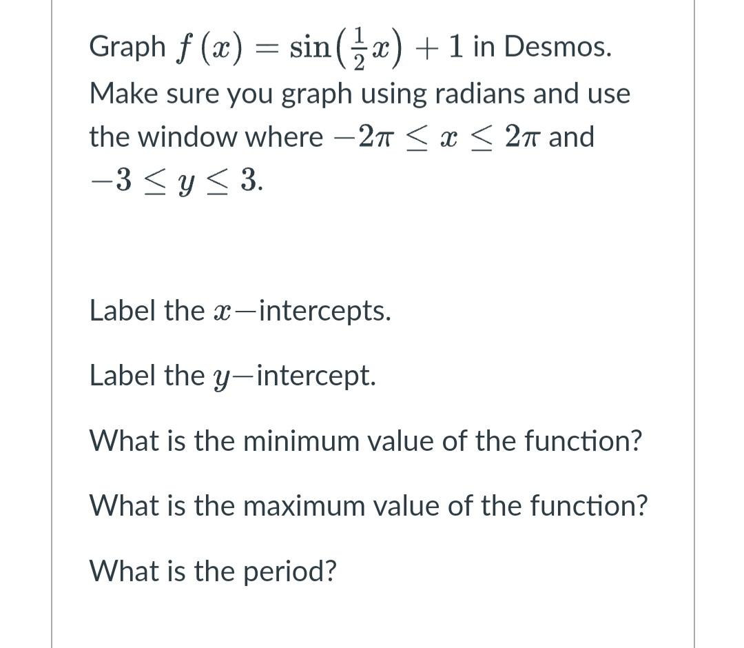 Solved Graph f(x)=sin(21x)+1 in Desmos. Make sure you graph | Chegg.com