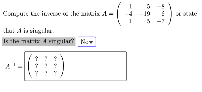 Solved Compute the inverse of the matrix A= 1 -4 1 5 -19 5 | Chegg.com