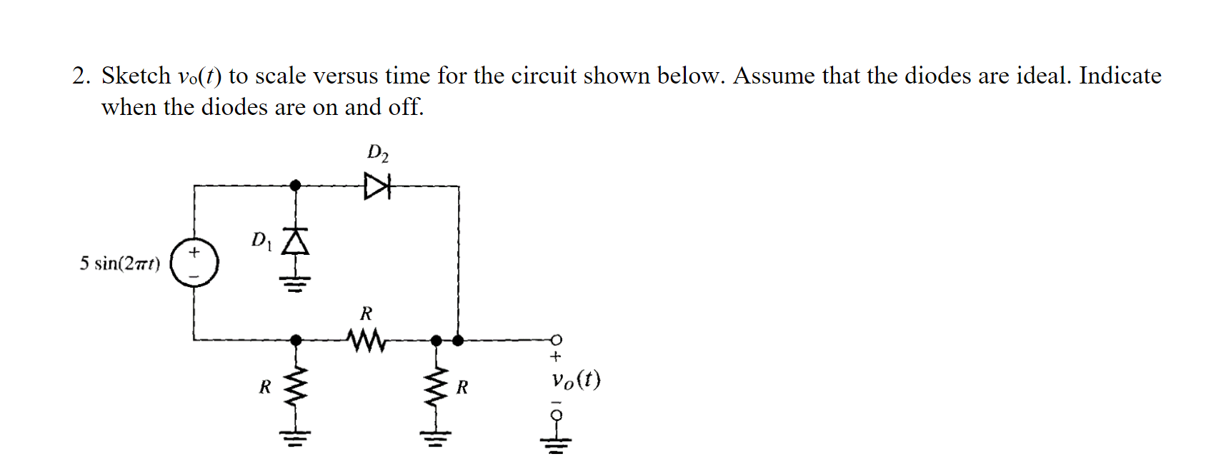 Solved 2. Sketch vo(t) to scale versus time for the circuit | Chegg.com Solved 2. Sketch vo(t) to scale versus time for the circuit | Chegg.com