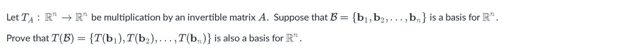 Solved Let TA: RM +R” be multiplication by an invertible | Chegg.com