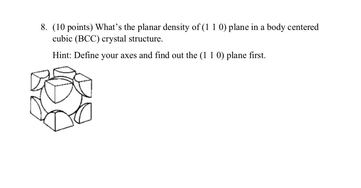 Solved 8. (10 points) What's the planar density of (1 1 0) | Chegg.com