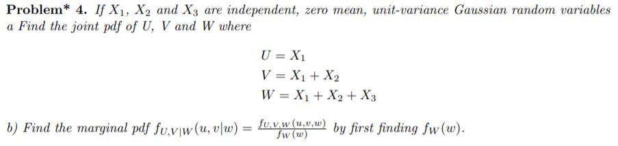 Solved Problem* 4. If X1, X2 and X3 are independent, zero | Chegg.com