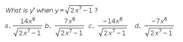 Solved What is y' when y= 2x7-1? 14x6 b. 2x7-1 2x-1 7x6 - | Chegg.com